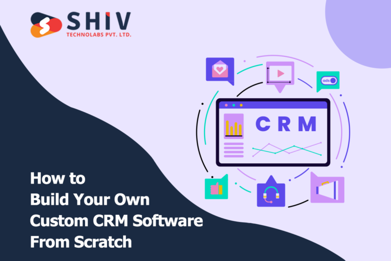 How to Build Your Own Custom CRM Software From Scratch