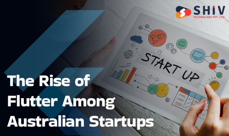 Why Australian Startups Are Choosing Flutter for App Development?