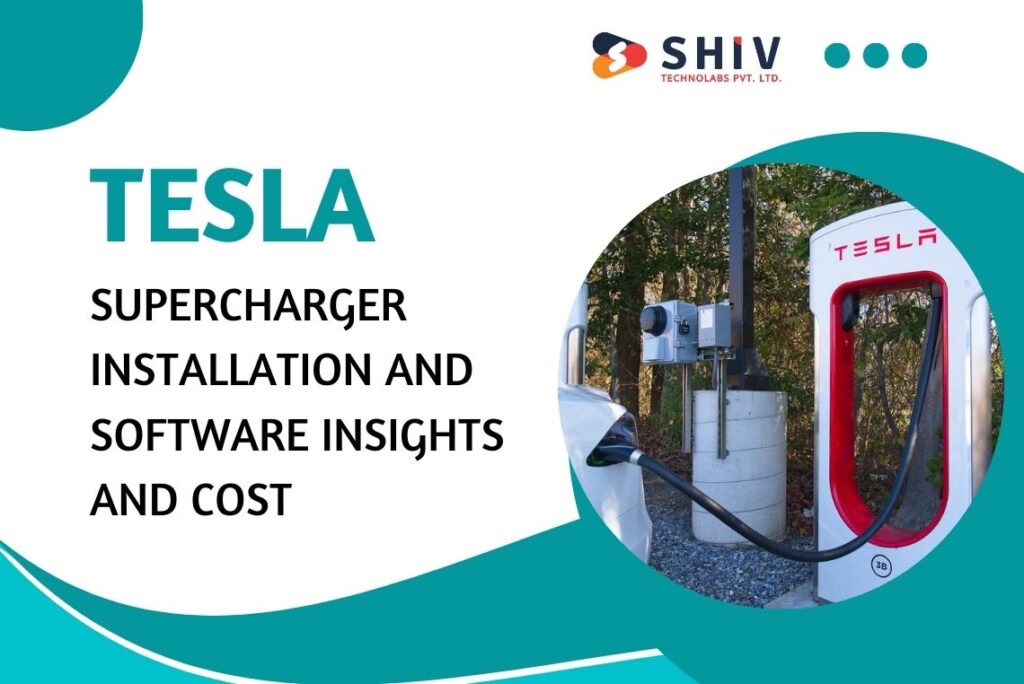 Tesla Supercharger Installation and Software Insights and Cost