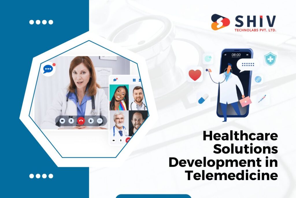 Explore the Role of Healthcare Solutions Development in Telemedicine